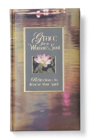 Grace for a Woman's Soul (Women of Faith) by Gwen Ellis | Goodreads