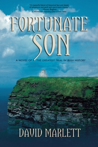 Fortunate Son: A Novel of the Greatest Trial in Irish History by David ...