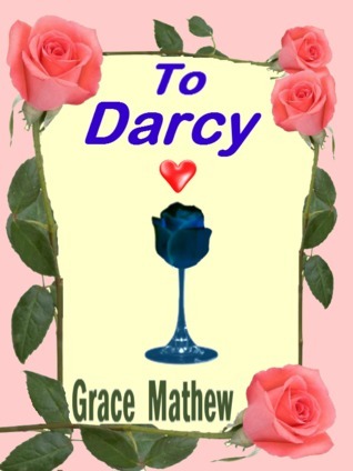 To Darcy by Grace Mathew | Goodreads