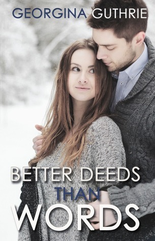 Better Deeds than Words (Words, #2) by Georgina Guthrie | Goodreads