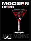 Modern Hero (Ryan Wolf #1) by Jake Menne | Goodreads