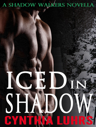 Iced in Shadow (Shadow Walkers, #2.5) by Cynthia Luhrs | Goodreads