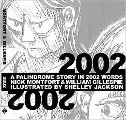 2002: A Palindrome Story in 2002 Words by Nick Montfort | Goodreads