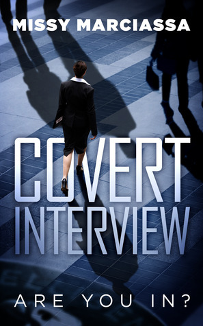 Covert Interview (Covert #2) by Missy Marciassa | Goodreads