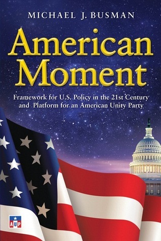 American Moment: Framework for US Policy in the 21st Century and ...