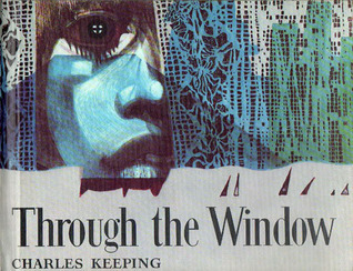 Through the Window by Charles Keeping | Goodreads