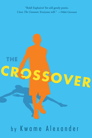 The Crossover (The Crossover, #1) by Kwame Alexander | Goodreads