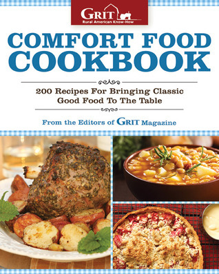 Comfort Food Cookbook: 230 Recipes for Bringing Classic Good Food to ...