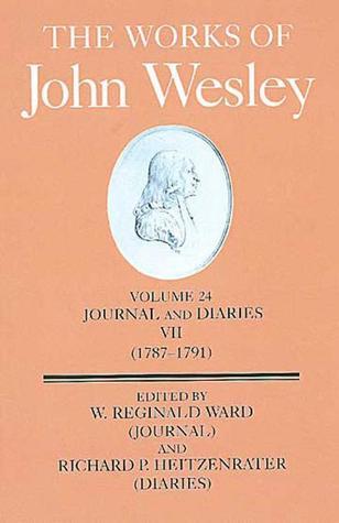 The Works of John Wesley: Journal and Diaries VII, (1787-1791) by ...