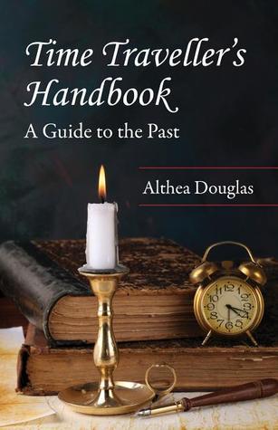 Time Traveller's Handbook: A Guide to the Past by Althea Douglas ...