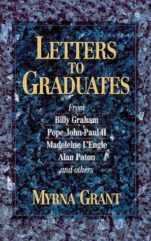 Letters to Graduates: From Billy Graham, Pope John Paul Ii, Madeleine L ...