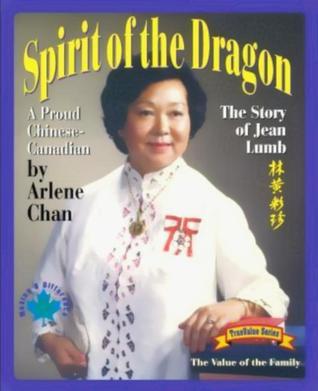Spirit of the Dragon: The Story of Jean Lumb, a Proud Chinese-Canadian ...