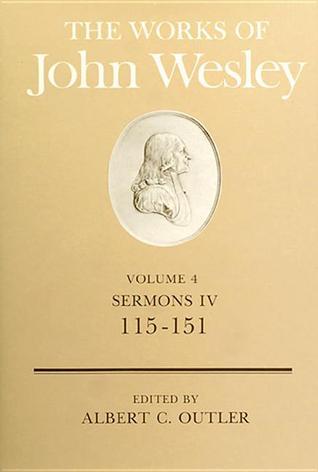 The Works of John Wesley Vol 4: Sermons IV (115-151) by John Wesley ...