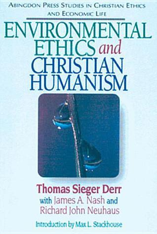 Environmental Ethics and Christian Humanism: (Abingdon Press Studies in ...