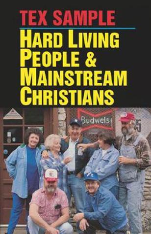 Hard Living People & Mainstream Christians by Tex Sample | Goodreads