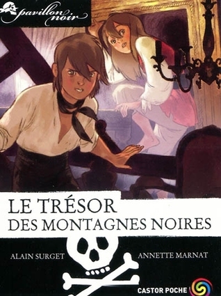 Le trésor des Montagnes Noires by Alain Surget | Goodreads