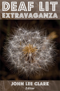 Deaf Lit Extravaganza by John Lee Clark | Goodreads