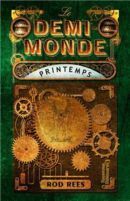 Le demi-monde : printemps by Rod Rees | Goodreads