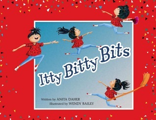 Itty Bitty Bits by Anita Daher | Goodreads