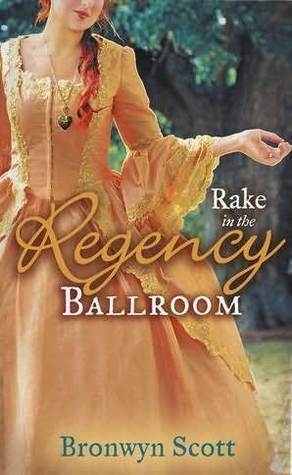 Rake in the Regency Ballroom by Brownyn Scott | Goodreads