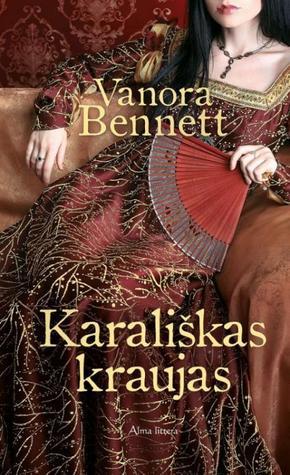Karališkas kraujas by Vanora Bennett | Goodreads
