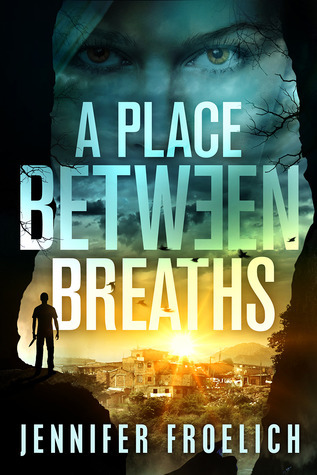 A Place Between Breaths by Jennifer Froelich | Goodreads