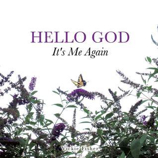 Hello God by Vickie Fisher | Goodreads