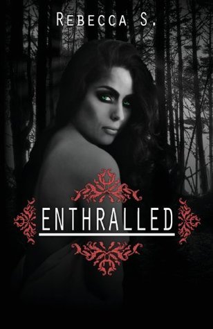 Enthralled (The Scarlett Vampire Chronicles) by Rebecca S. | Goodreads