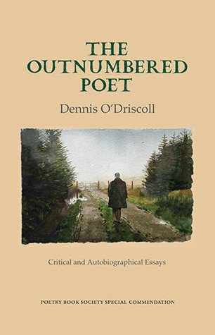 The Outnumbered Poet by Dennis O'Driscoll | Goodreads