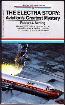 The Electra Story by Robert J. Serling | Goodreads