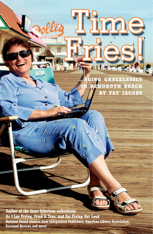 Time Fries by Fay Jacobs | Goodreads