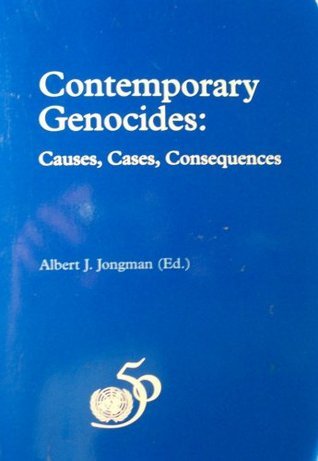 Contemporary Genocides: Causes, Cases, Consequences by Albert J ...