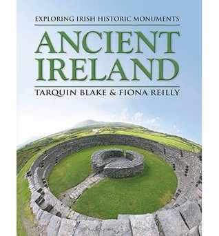Ancient Ireland: Exploring Irish Historic Monuments by Tarquin Blake ...