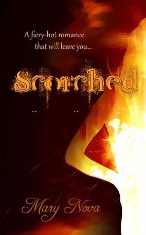Scorched (Scorched, #1) by Mary Nova | Goodreads
