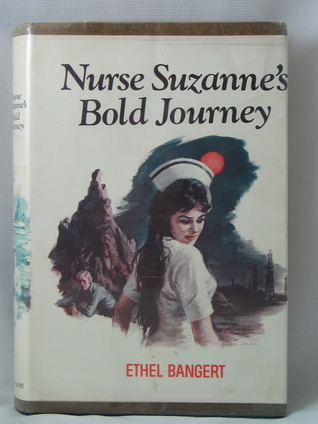Nurse Suzanne's Bold Journey by Ethel Bangert | Goodreads