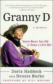 Granny D: You're Never Too Old to Raise a Little Hell by Doris Haddock ...