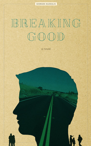 Breaking Good by Giorgos Kazoulis | Goodreads