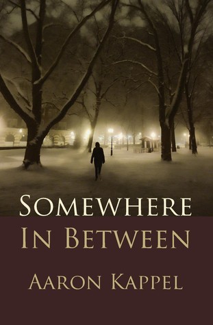 Somewhere In Between by Aaron Kappel | Goodreads