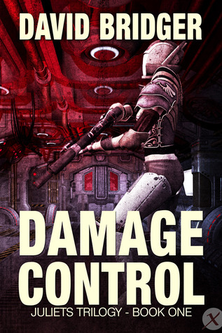 Damage Control (Juliets Trilogy, #1) by David Bridger | Goodreads