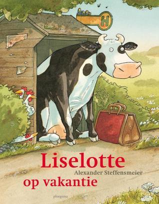 Liselotte op vakantie (Liselotte #5) by Alexander Steffensmeier | Goodreads