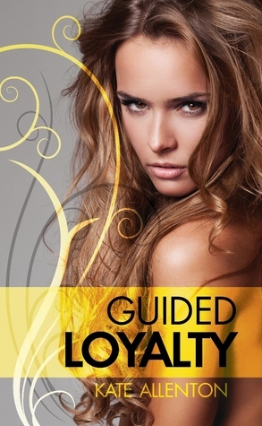 Guided Loyalty (Phantom Protectors, #4) by Kate Allenton | Goodreads