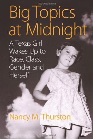Big Topics at Midnight: A Texas Girl Wakes Up to Race, Class, Gender ...