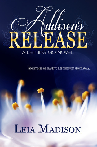 Addison's Release (Letting Go #2) by Leia Madison | Goodreads