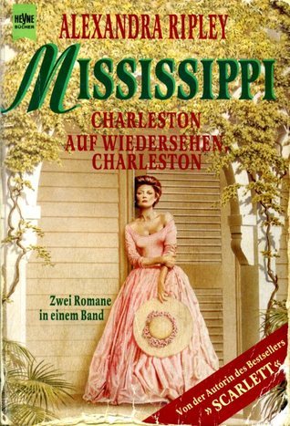 Mississippi: Charleston. Auf Wiedersehen Charleston by Alexandra Ripley ...