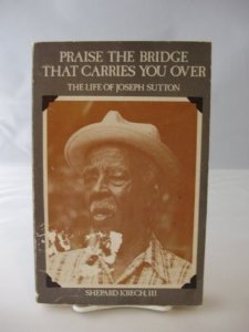 Praise the Bridge That Carries You over: The Life of Joseph L. Sutton ...