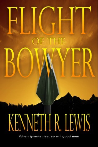 Flight of the Bowyer by Kenneth R. Lewis | Goodreads