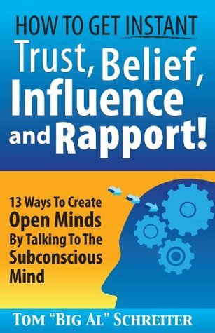 How To Get Instant Trust, Belief, Influence and Rapport! 13 Ways To ...