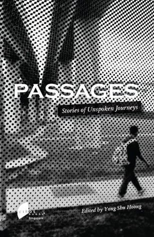 Passages: Stories of Unspoken Journeys by Yong Shu Hoong | Goodreads