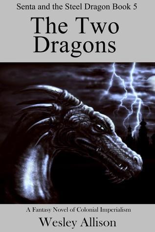 The Two Dragons by Wesley Allison | Goodreads