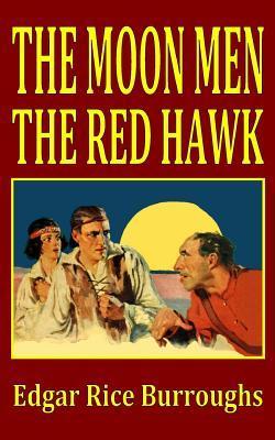 The Moon Men / The Red Hawk by Edgar Rice Burroughs | Goodreads